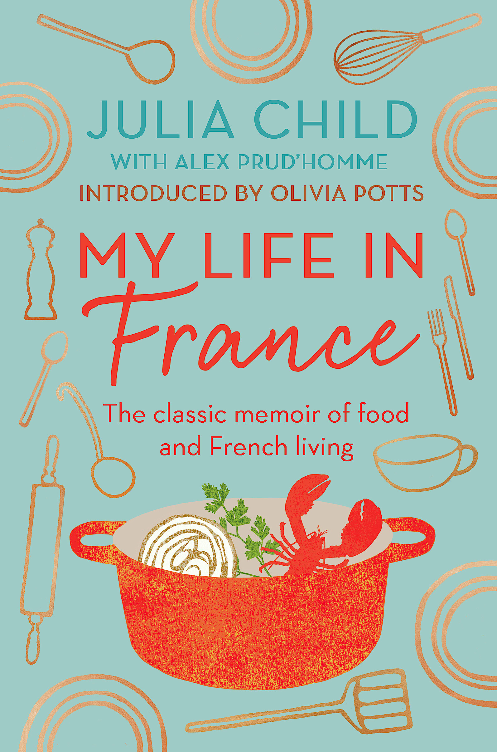 My Life In France Duckworth Books my-life-in-france-duckworth-books
